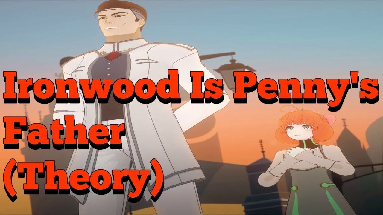 Ironwood Is Penny's Father (Paid Patreon Video Theory) - YouTube