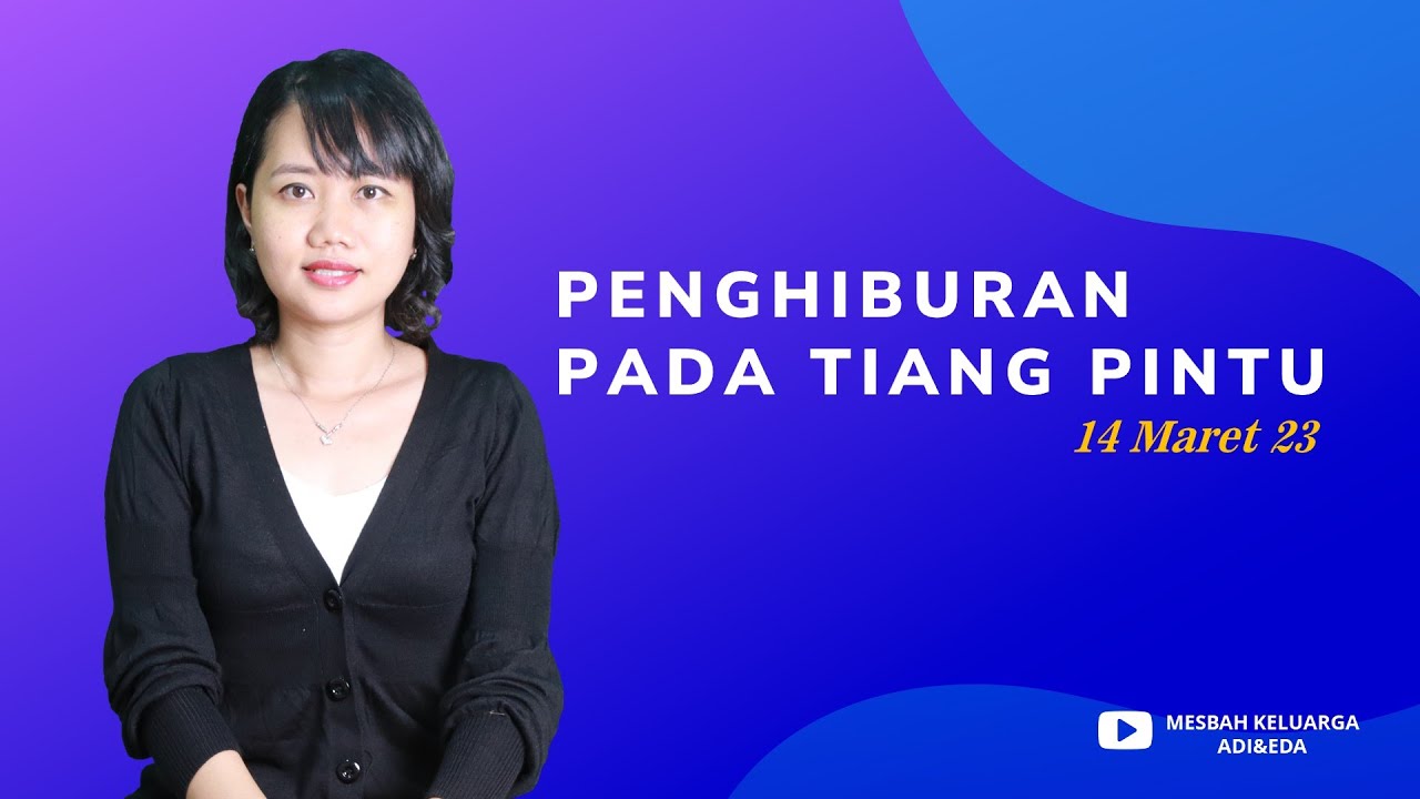 Penghiburan Pada Tiang Pintu / Mesbah Keluarga Adi&Eda - YouTube