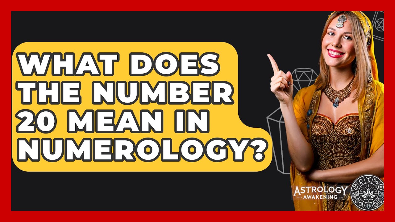 What Does The Number 20 Mean In Numerology? - Astrology Awakening - YouTube