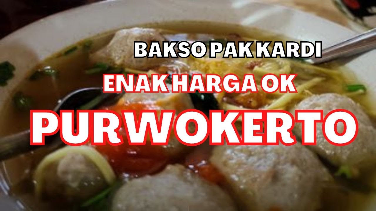 BAKSO PAK KARDI! BAKSO ENAK HARGA OK DI PURWOKERTO #baksoenak - YouTube