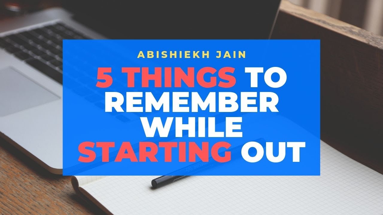 5 IMPORTANT things to FOLLOW while starting out | Things to know before ...