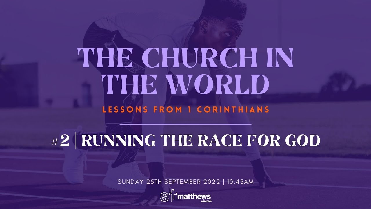 The Church in the world | #2 Running the race for God | 10:45am ...