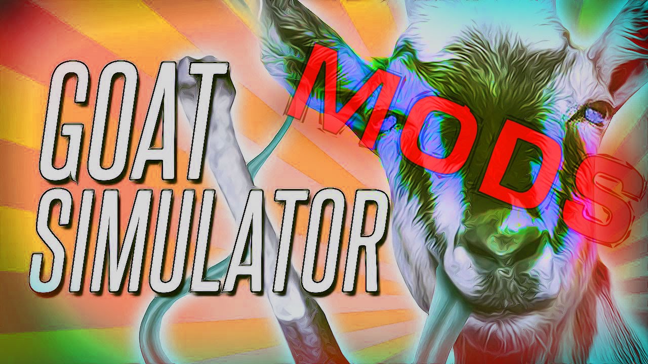GOAT SIMULATOR - Modding - YouTube