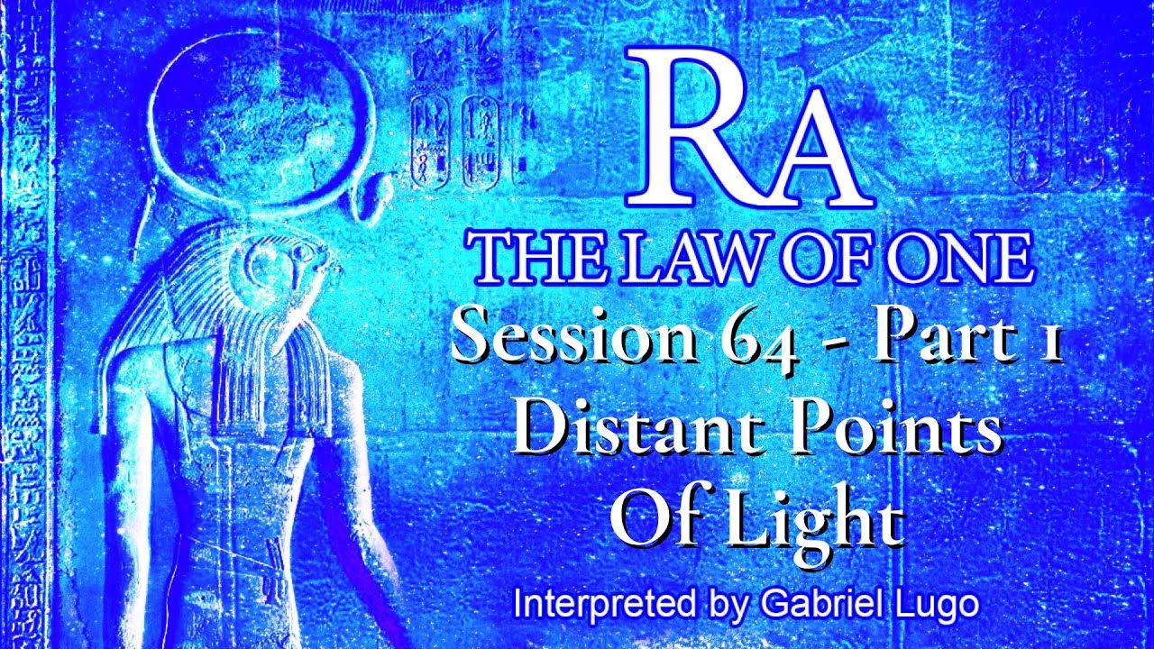 THE LAW OF ONE ☥ SESSION 64 - Part 1 | The Experience in Higher ...