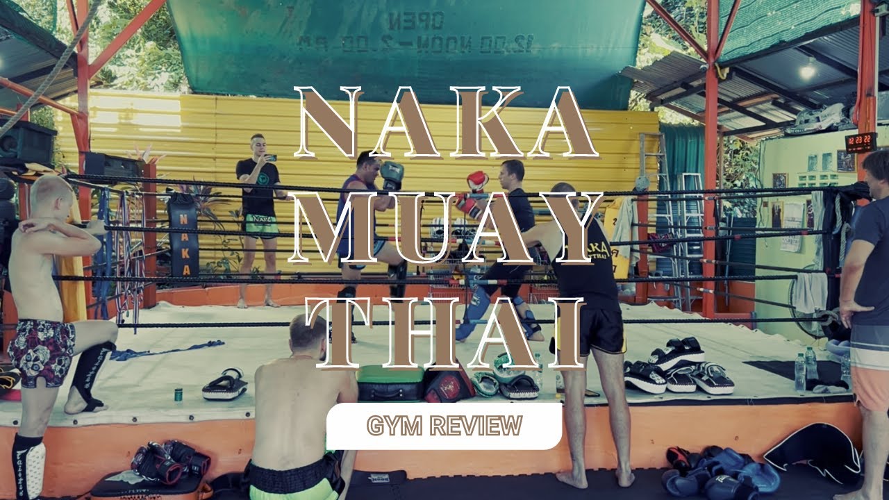 Naka Muay Thai Gym in Kata, Phuket | Muay Thai Gyms in Thailand - YouTube