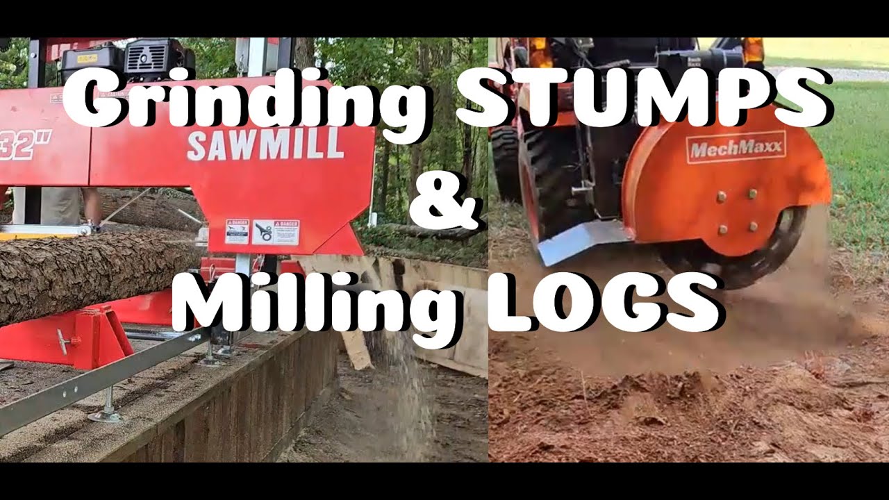 Grinding Stumps and Milling Logs, With a Sprinkle of Bad Weather and ...