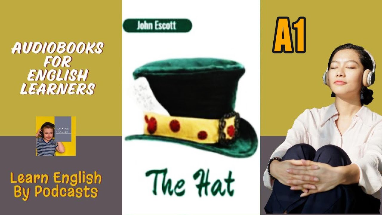 The Hat by John Escott - Audiobook for English Learners (A1 Starter ...