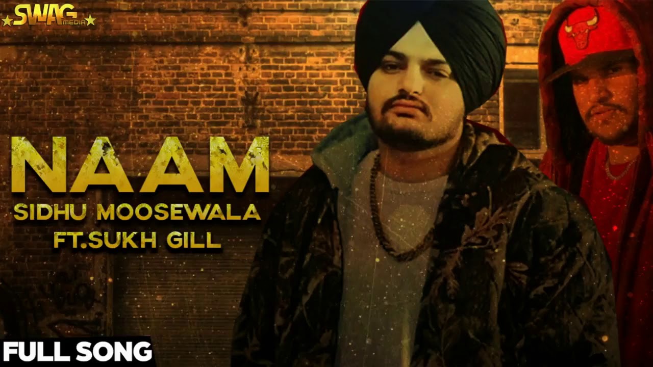 Naam Full Song-Sidhu Mossewala-Ft Sukh Gill - YouTube