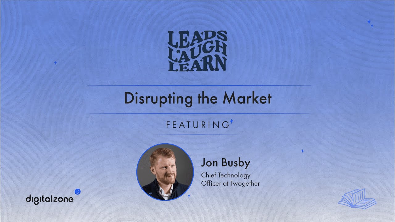 Disrupting the Market - Jon Busby | Leads, Laugh, Learn - YouTube