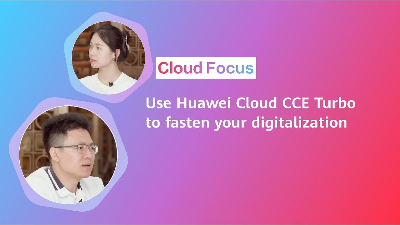 Use Huawei Cloud CCE Turbo to fasten your digitalization | Cloud Focus ...