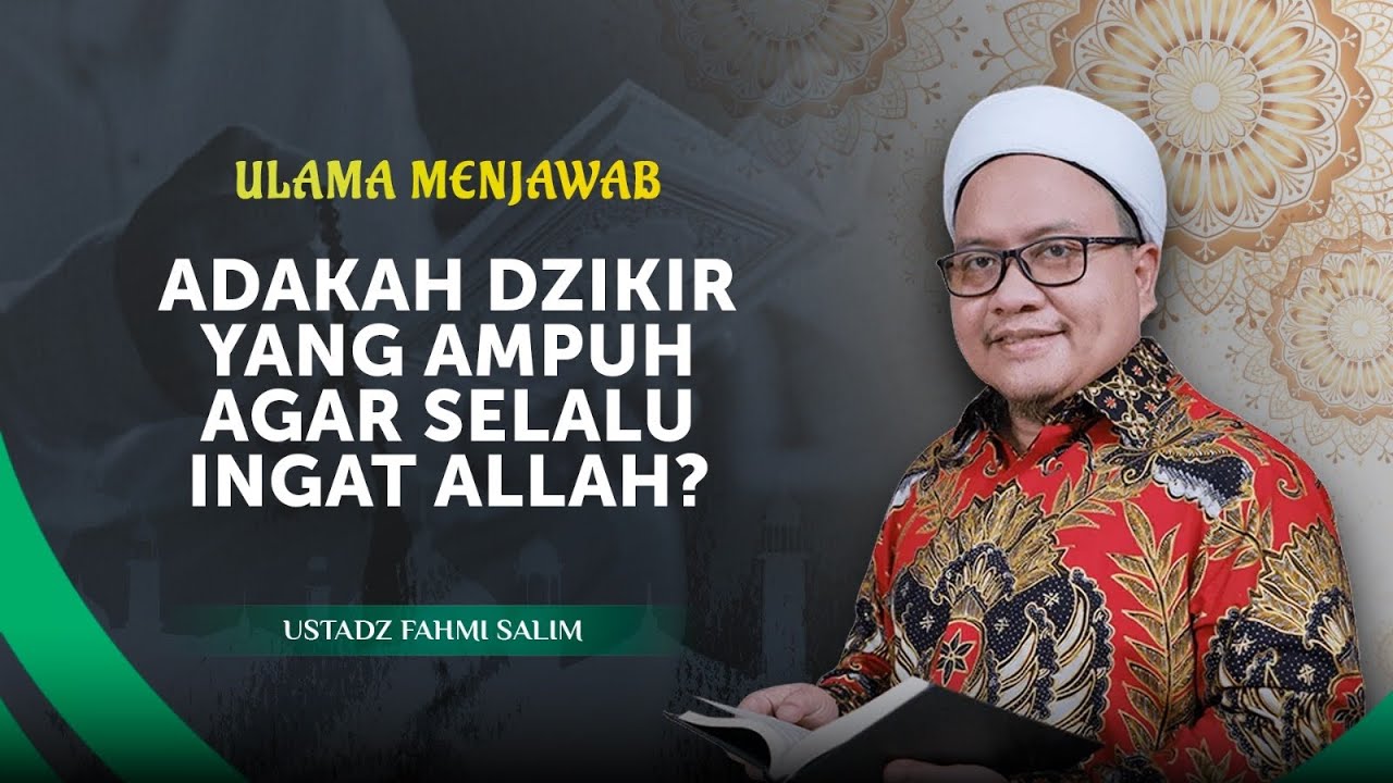 Adakah Dzikir Khusus yang Ampuh Agar Selalu Ingat dengan Allah ...