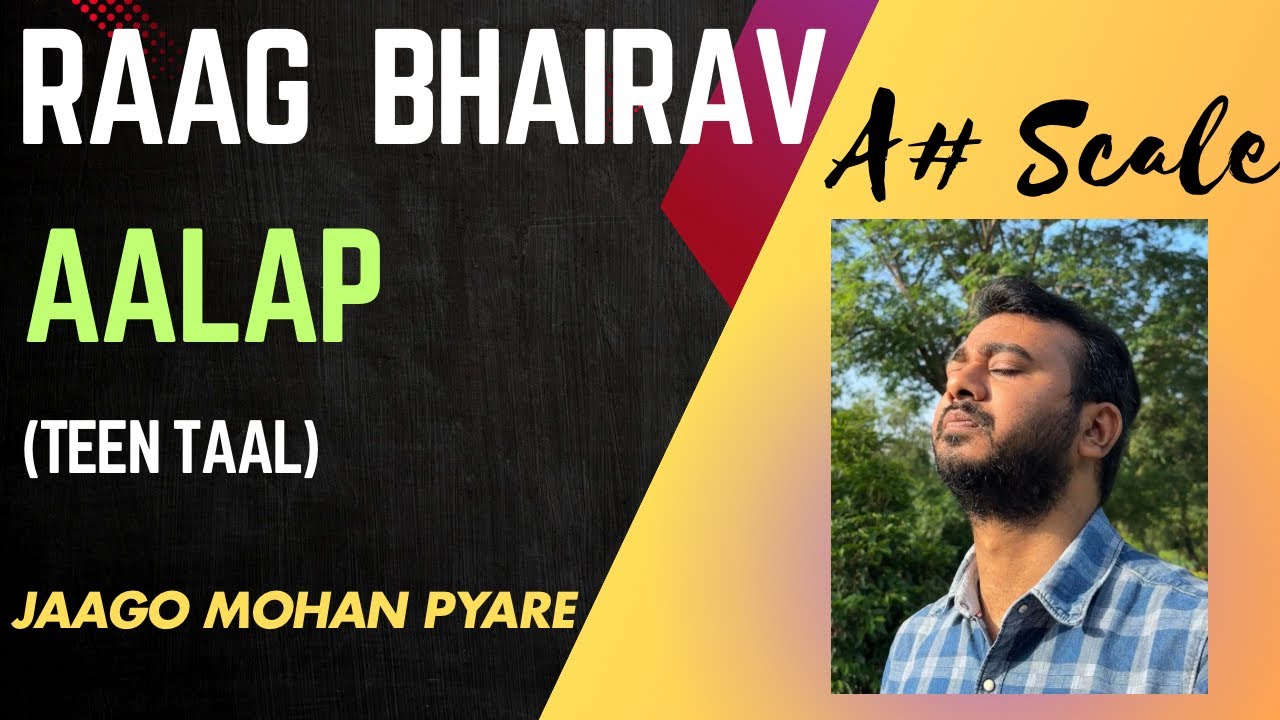 A# Scale || Raag Bhairav || STHAYI & ANTRA Aalap || Jaago Mohan Pyare ...