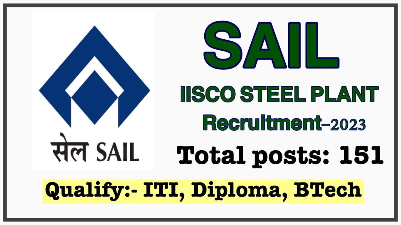 SAIL IISCO STEEL PLANT RECRUITMENT 2023 || ITI,DIPLOMA & BTech || - YouTube