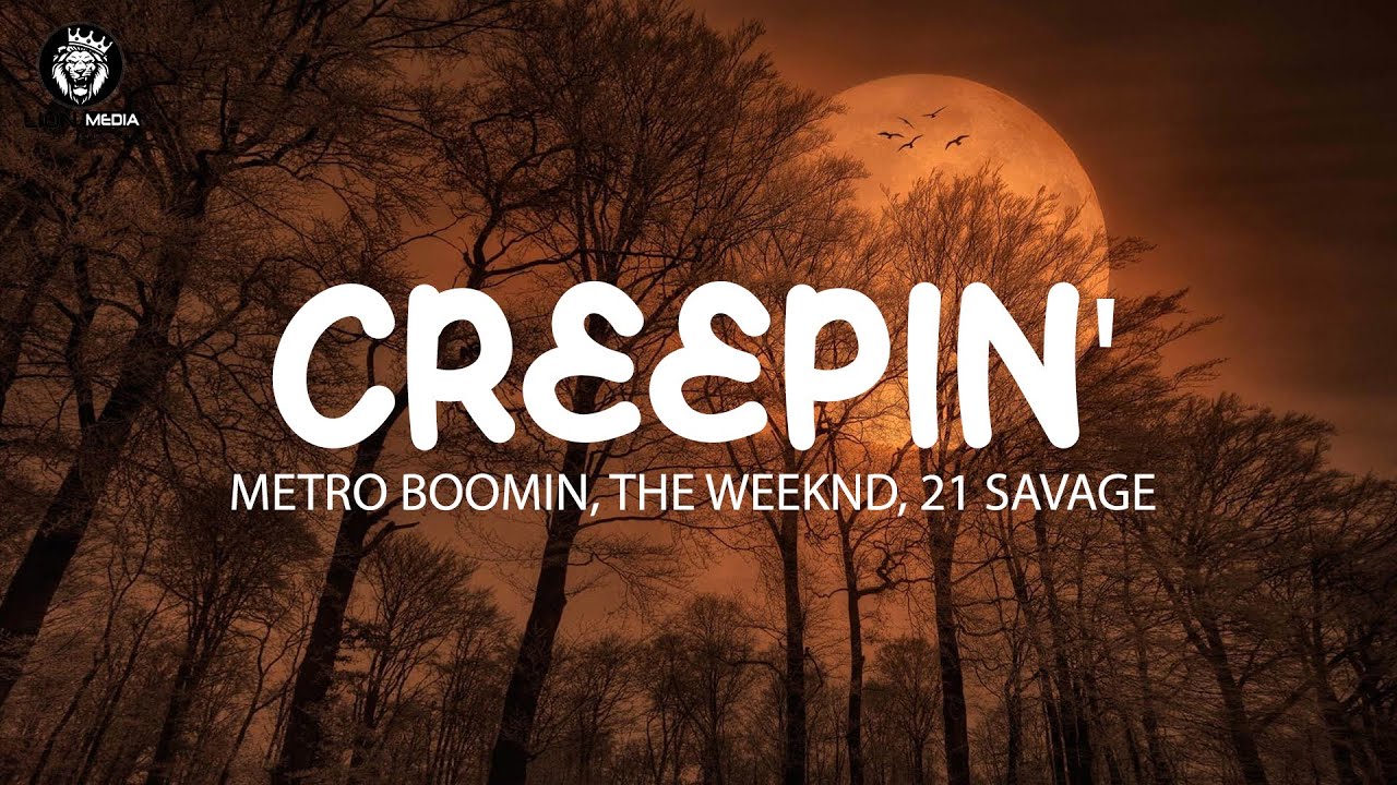 Metro Boomin, The Weeknd, 21 Savage - Creepin' (Lyrics) - YouTube