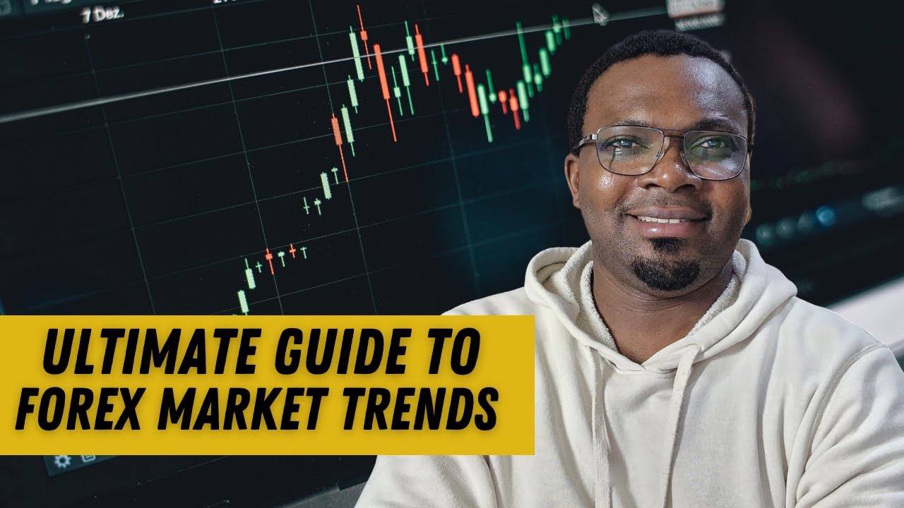 The Ultimate Guide to Forex Market Trends - YouTube