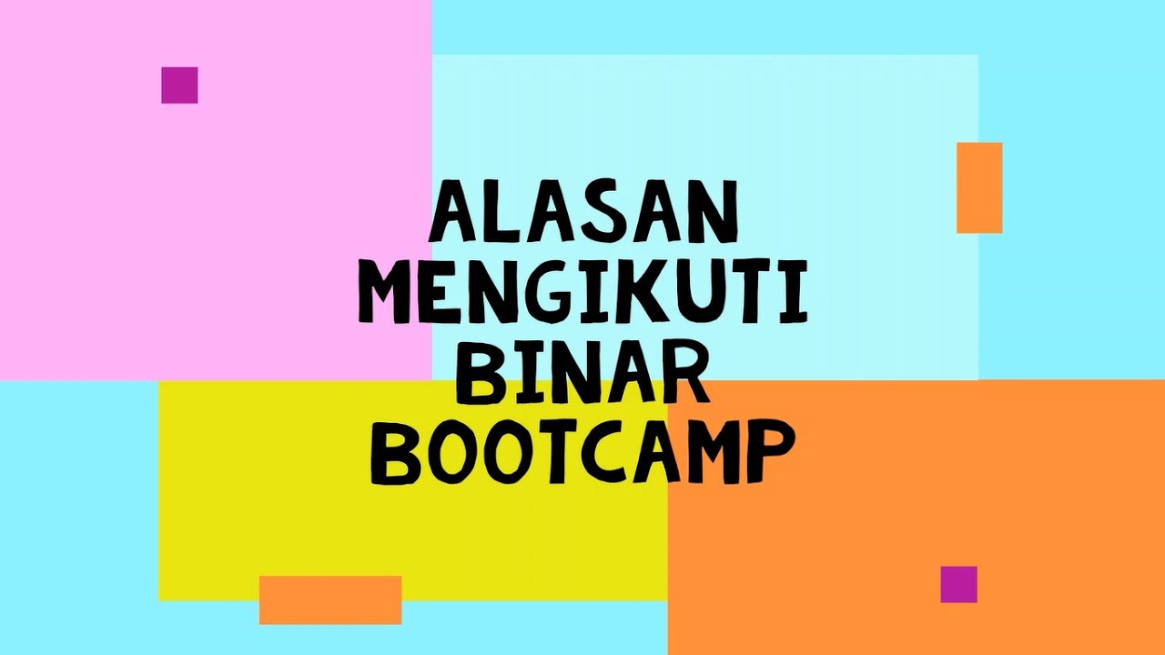 Alasan mengikuti Binar Bootcamp - Binar Academy - YouTube