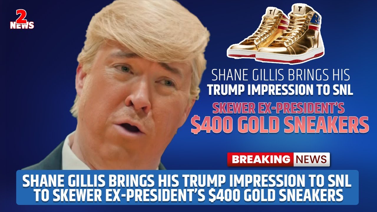 Shane Gillis Brings His Trump Impression to SNL to Skewer Ex President ...