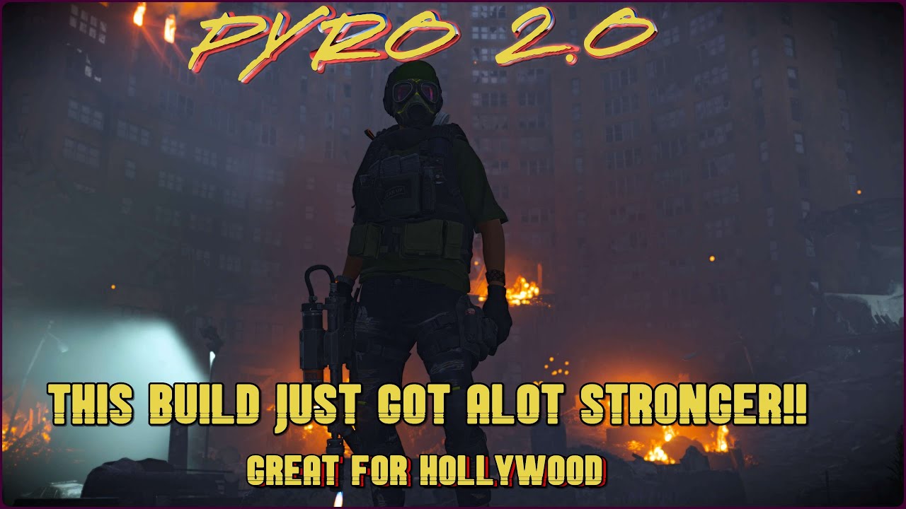 The Division 2// Pyro 2.0 Build- Catalyst & Flamethrower Showcase/Y7S1 - YouTube