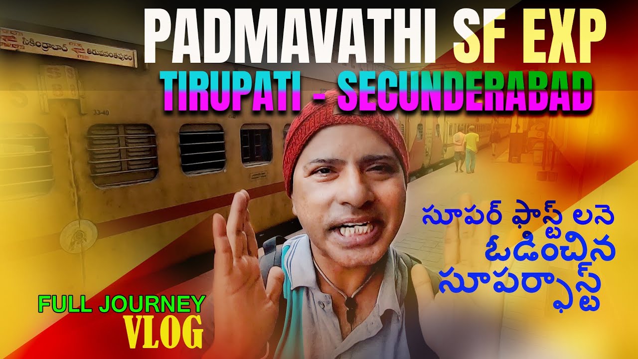 12763/PADMAVATHI SF EXP | TIRUPATI TO SECUNDERABAD FULL JOURNEY VLOG ...