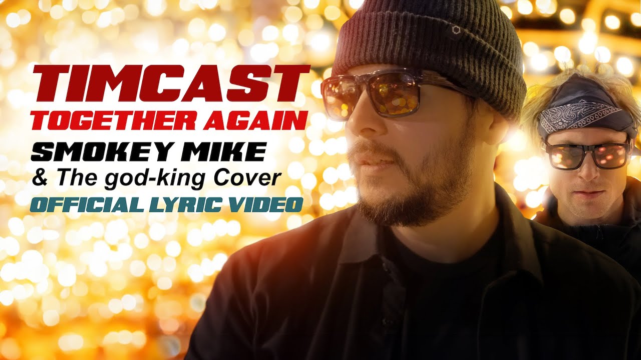Timcast - Together Again (Smokey Mike & The god-king Cover) [Official ...