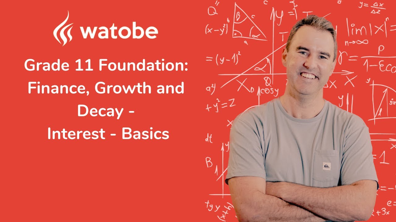 Grade 11 - Finance, Growth and Decay Foundation (interest - basics ...