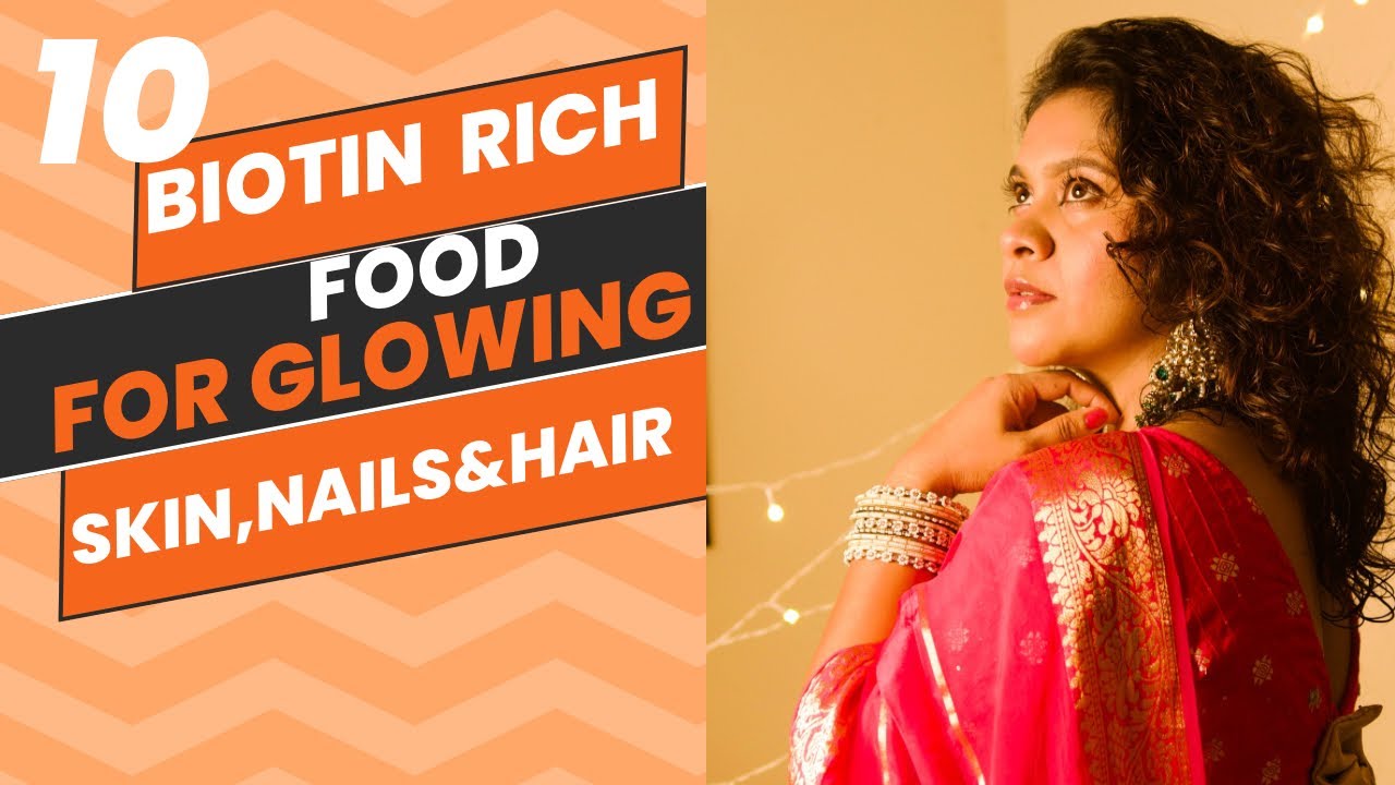 Natural Biotin Rich Foods for Healthy Hair, Skin & Nails | Top Sources ...