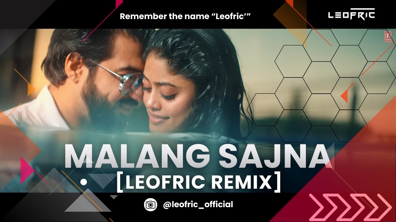 Malang Sajna [Leofric Remix] | Sachet Tandon, Parampara Tandon | Tech ...