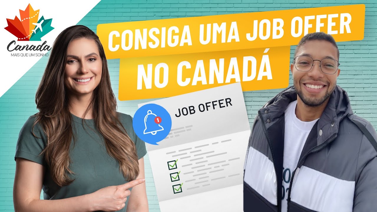 CONSIGA UMA JOB OFFER NO CANADÁ DO BRASIL - PASSO A PASSO e TIMELINE ...