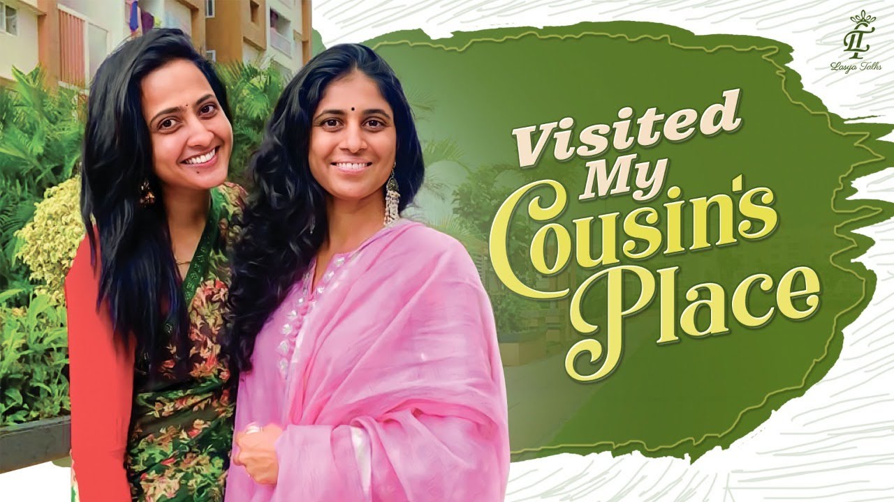 Lasya Talks || Visited My Cousin’s Place || Bestfriend || Lasya’s new ...