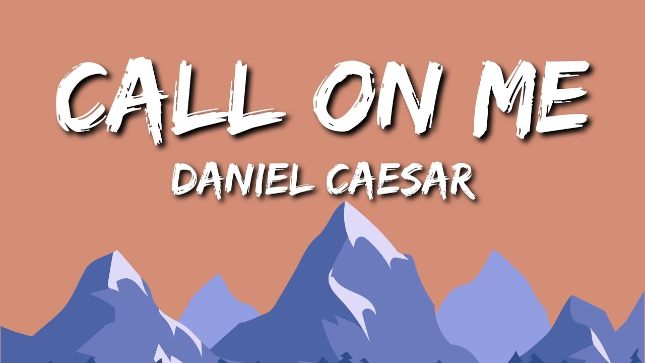 Daniel Caesar – Call On Me | Official Lyrics Video - YouTube
