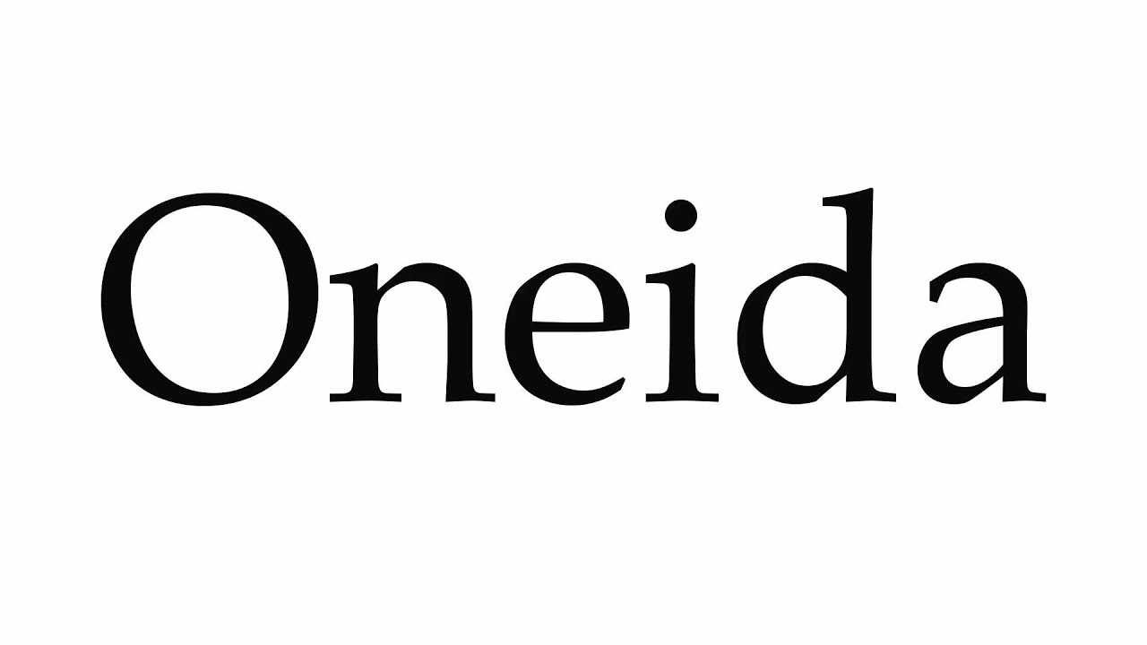 How to Pronounce Oneida - YouTube