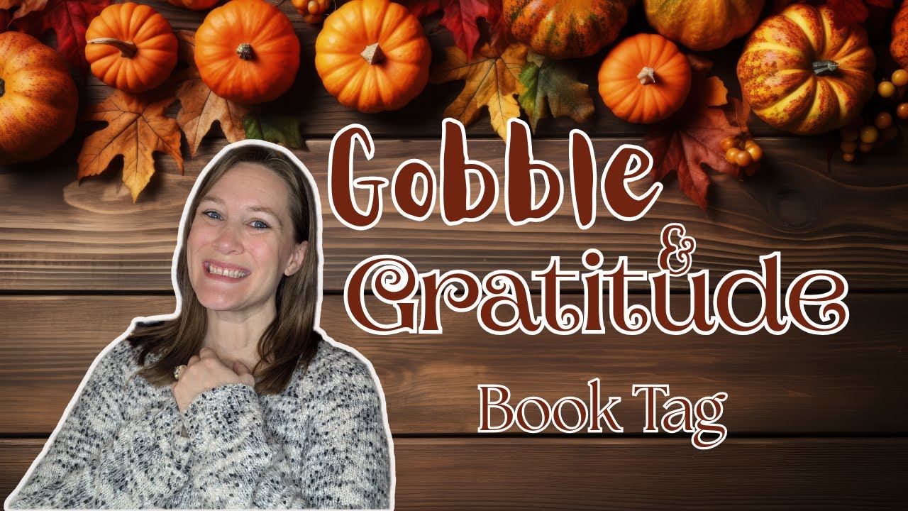 Gobble & Gratitude Book Tag - YouTube