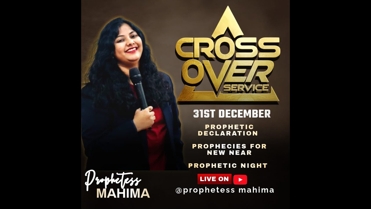 CROSSOVER NIGHT SERVICE 2024 || WITH PROPHETESS MAHIMA - YouTube