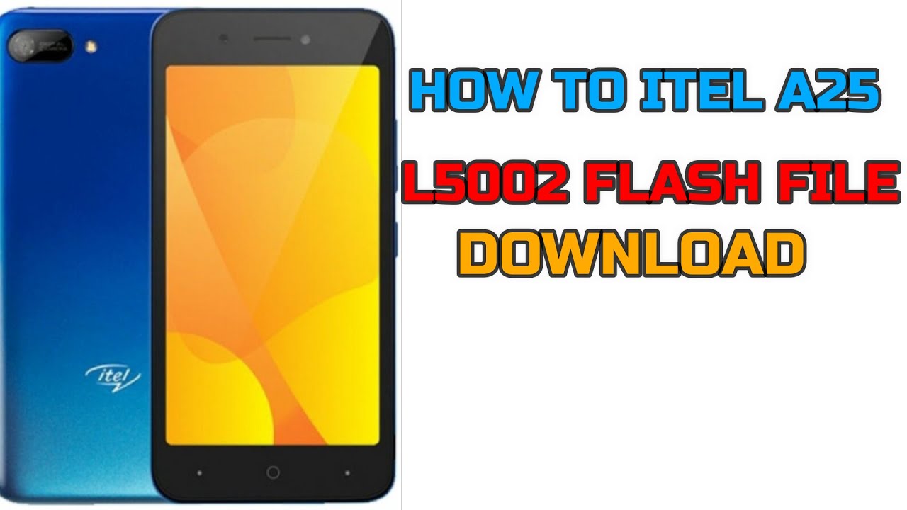 HOW TO ITEL A25 L5002 FLASH FILE DOWNLOAD - YouTube