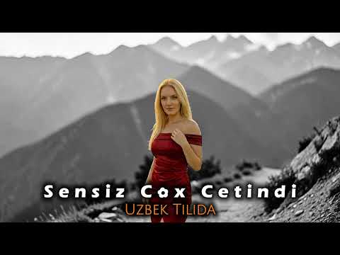 Sensiz Cox Cetindi / Uzbek Tilida