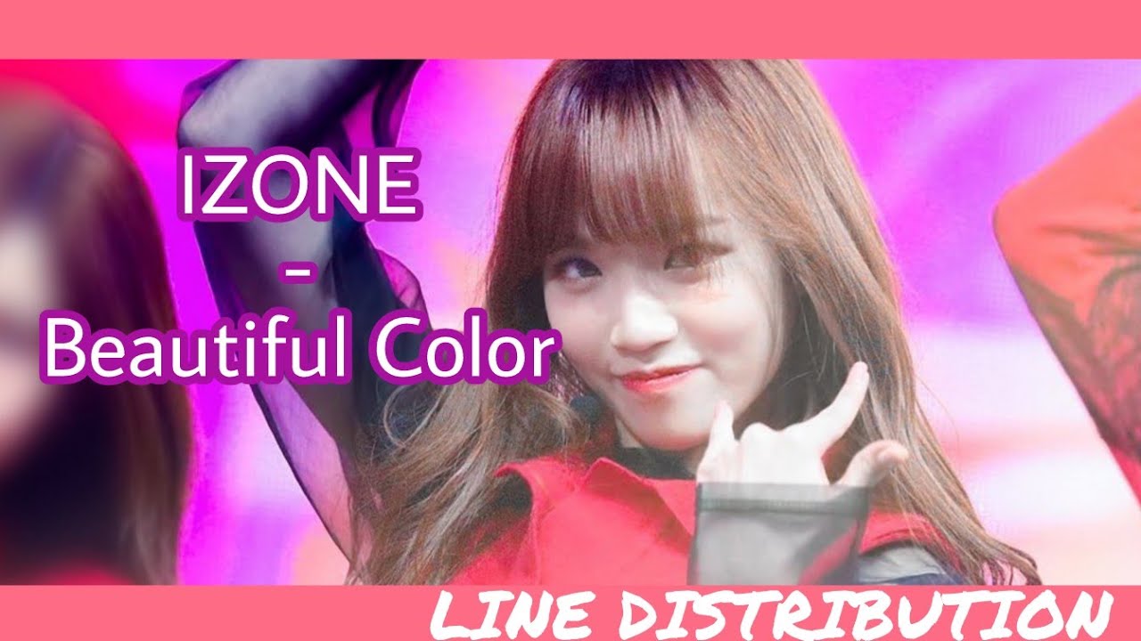 IZ*ONE/아이즈원 (IZONE) - Beautiful Color/아름다운 색 | Line Distribution - YouTube