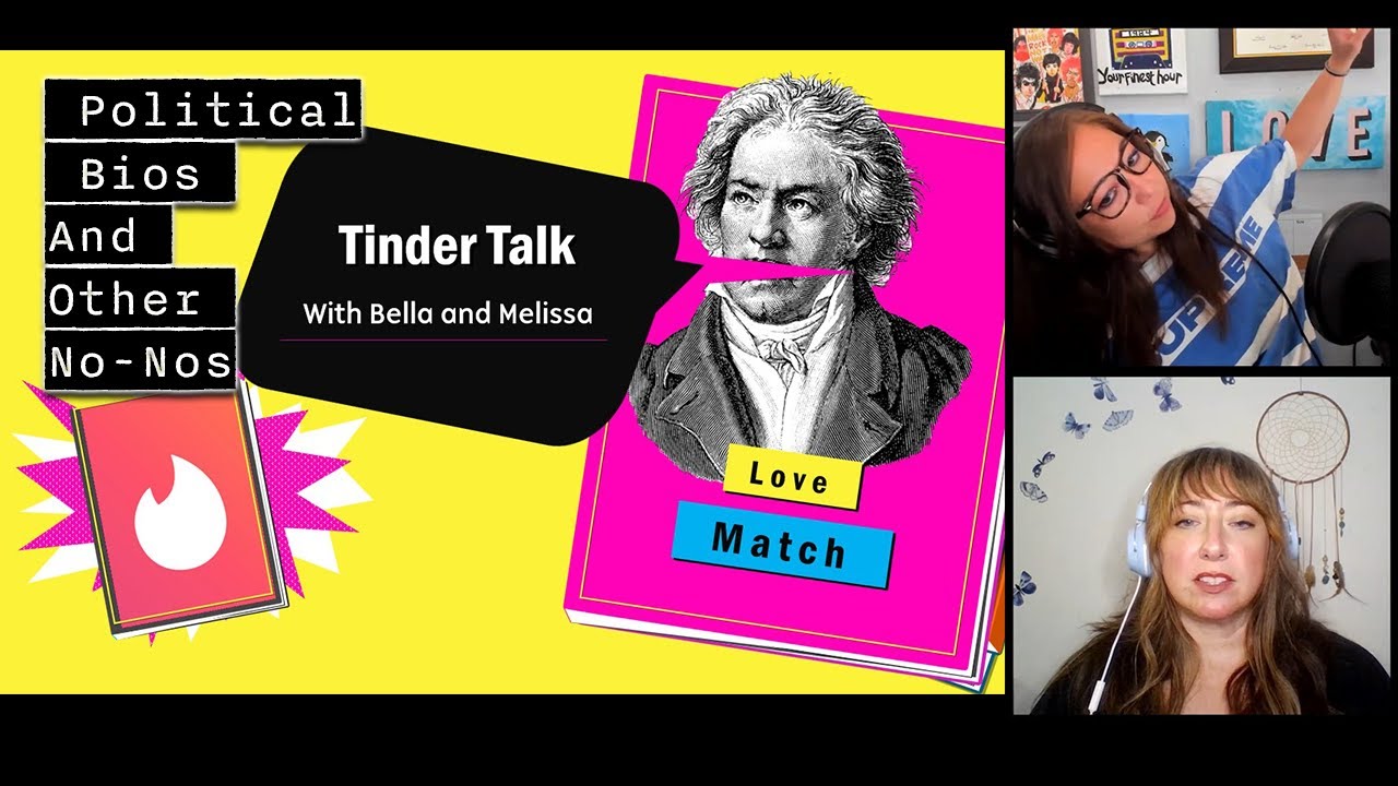 Tinder Talk w/Bella & Melissa: Political Bios and other No-Nos - YouTube