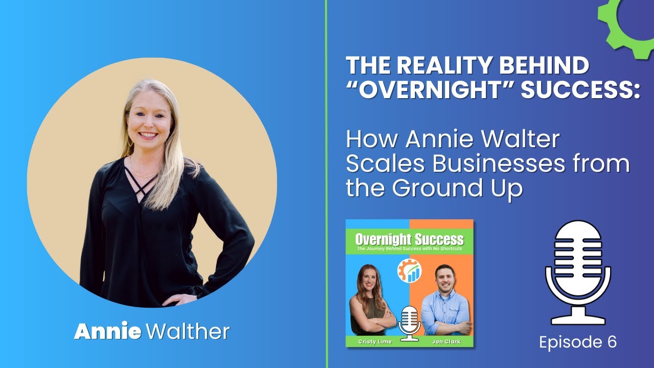 The Reality Behind “Overnight” Success: How Annie Walter Scales ...