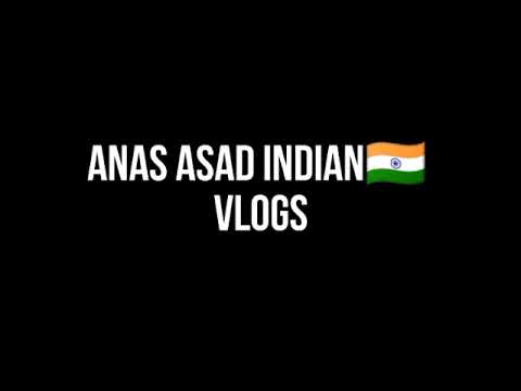 Anas asad Indian vlogs is live - YouTube