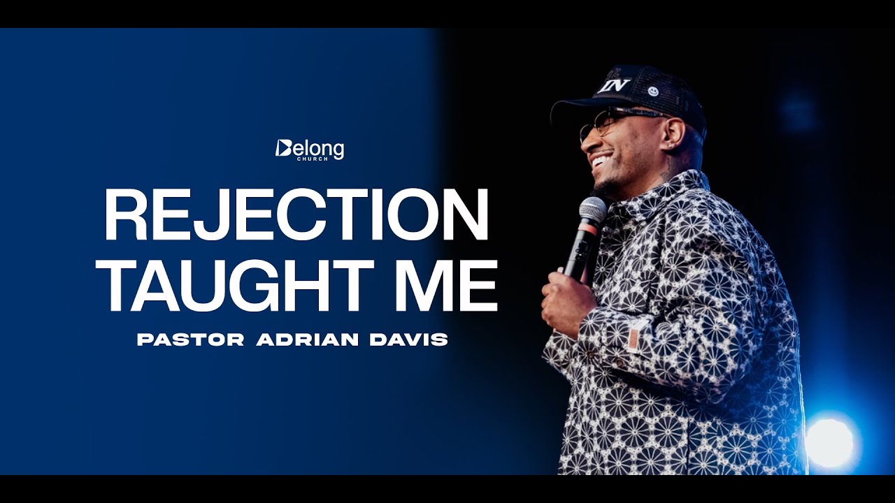 Rejection Taught Me | Pastor Adrian Davis | Belong Church Atlanta - YouTube