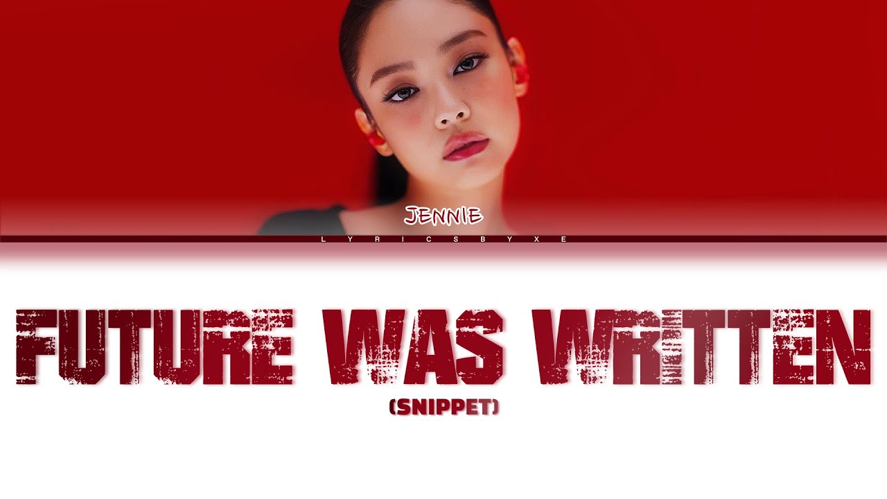 [SNIPPET] Jennie new song ‘Future Was Written’ (WOMAN UP) Lyrics - YouTube