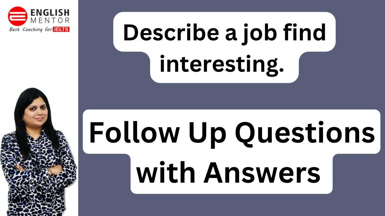 Follow Up Questions - Describe a job find interesting - YouTube