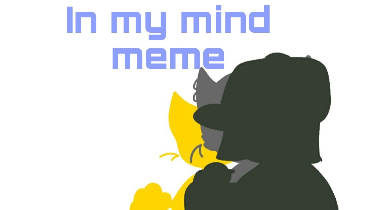 In my mind meme || Birthday animation! - YouTube