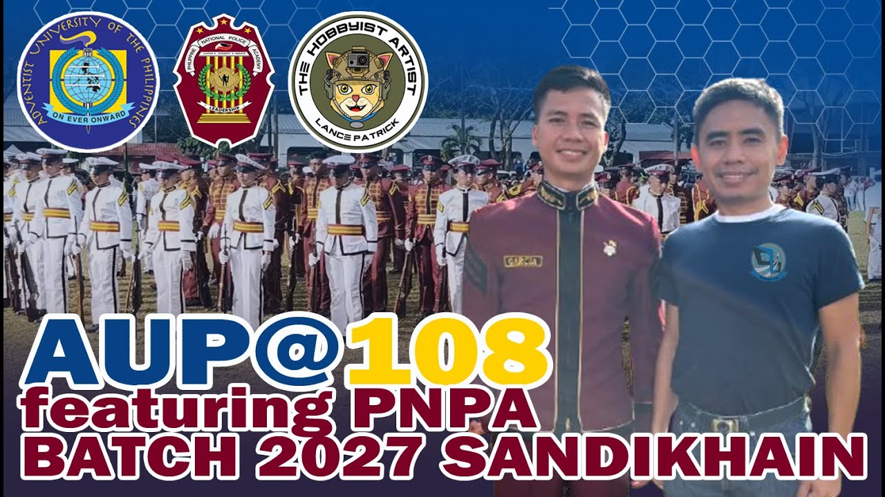 PNPA Batch 2027 SANDIKHAIN CLASS at AUP 108th Founding Anniversary - YouTube
