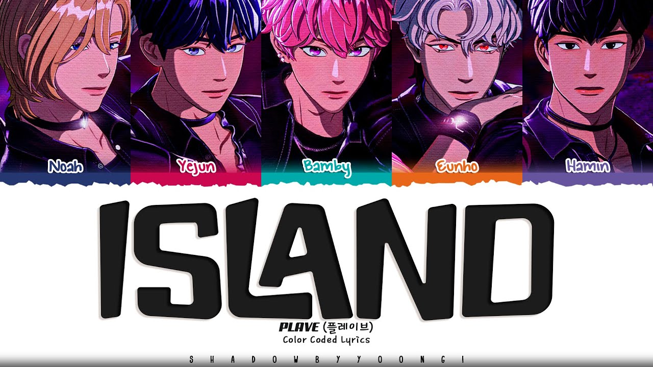 PLAVE 'Island' Lyrics (플레이브 Island 가사) [Color Coded_Eng ...
