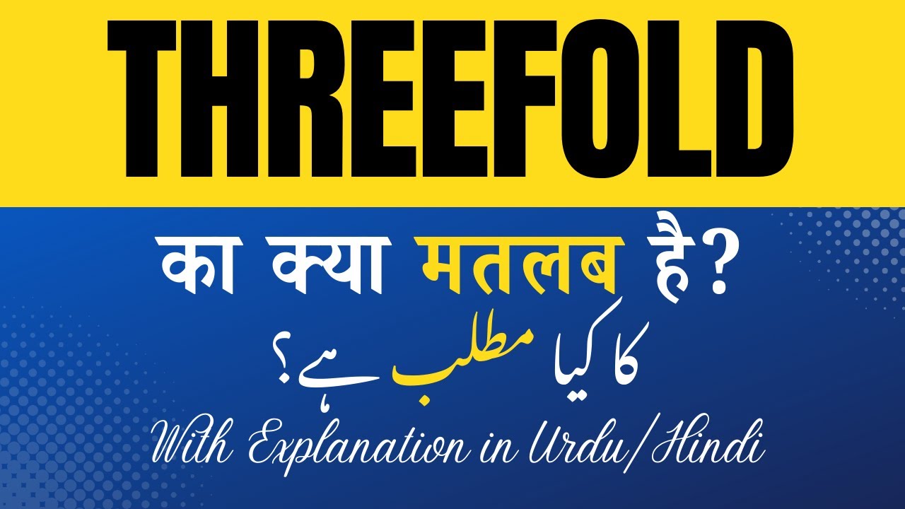 Threefold Meaning in Hindi |Threefold Ka Kya Matlab Hota Hai' Hindi ...