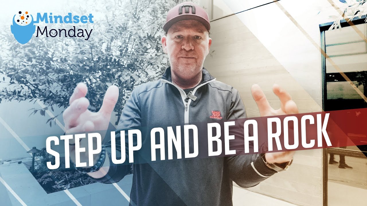 Step Up and Be a Rock | Mindset Monday - YouTube