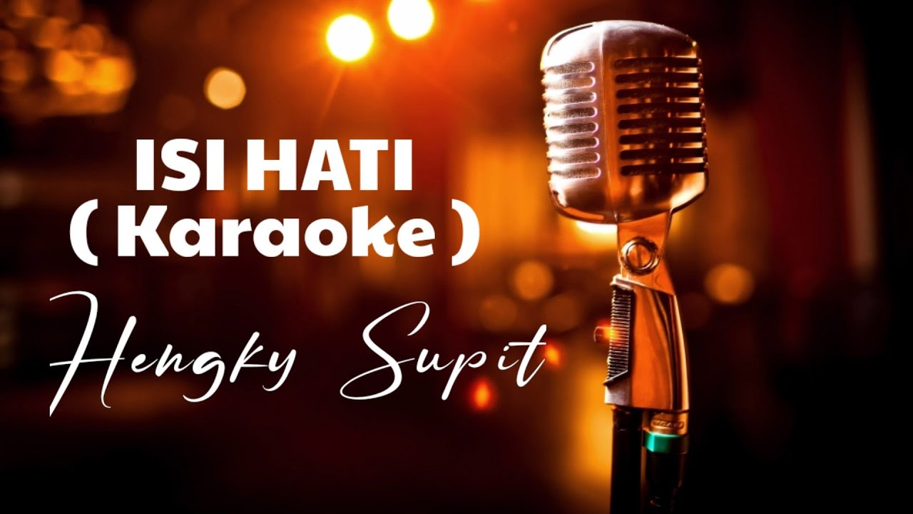 ISI HATI - HENGKY SUPIT (KARAOKE) - YouTube