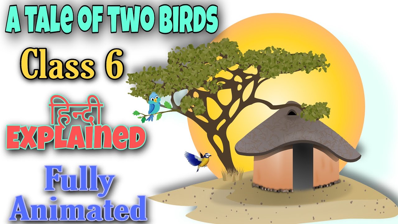 Class 6 English | A tale of two birds | Chapter 1 | Hindi Explained ...