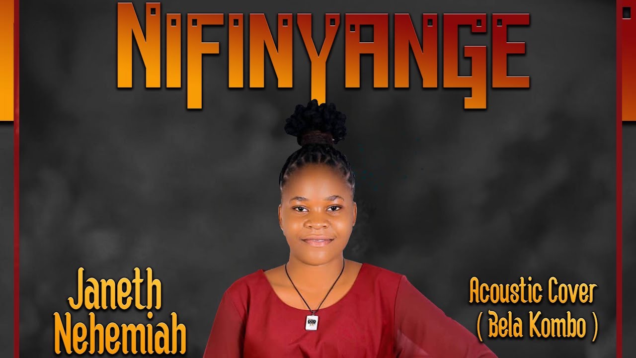 BELLA KOMBO NIFINYANGE ACOUSTIC COVER BY JANETH NEHEMIAH - YouTube